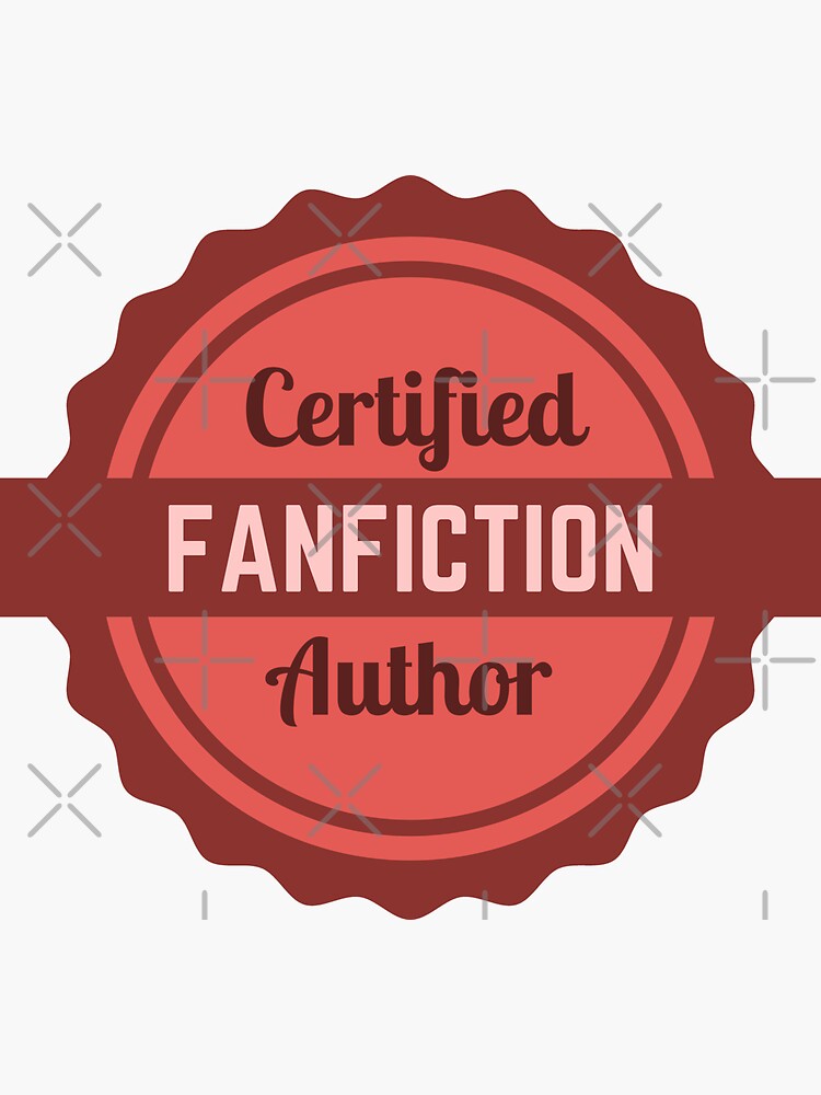 "Certified Fanfiction Writer/Author " Sticker for Sale by shmodev ...