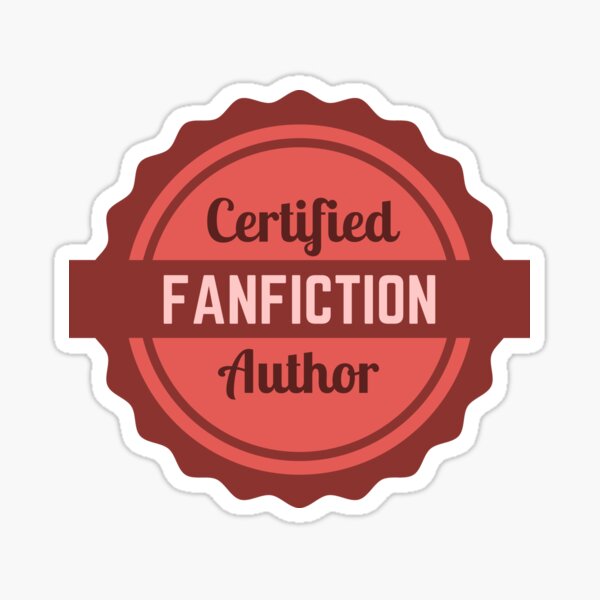 "Certified Fanfiction Writer/Author " Sticker for Sale by shmodev ...