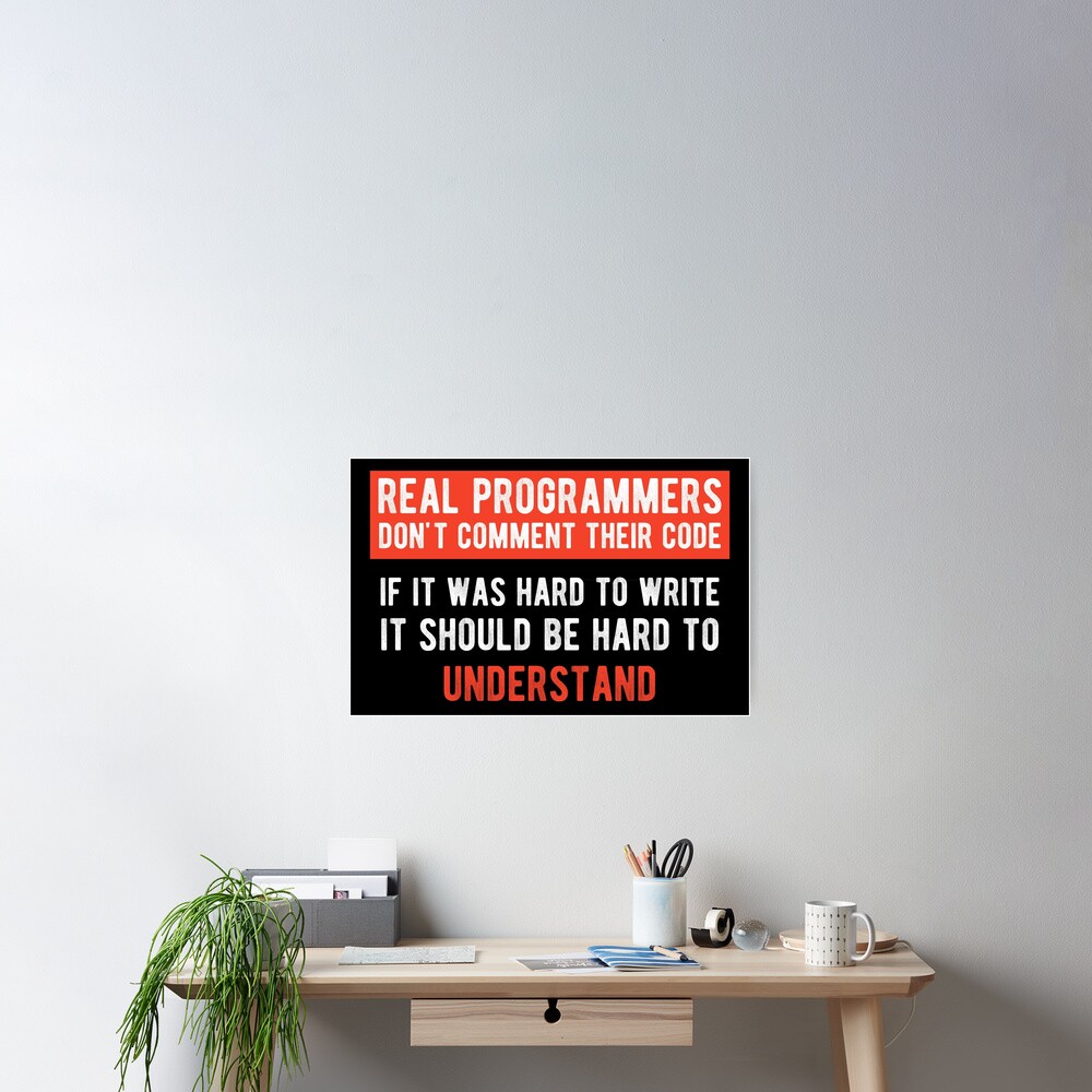 "Real Programmers Don't Comment - Funny Programming Jokes - Dark Color" Poster by springforce ...