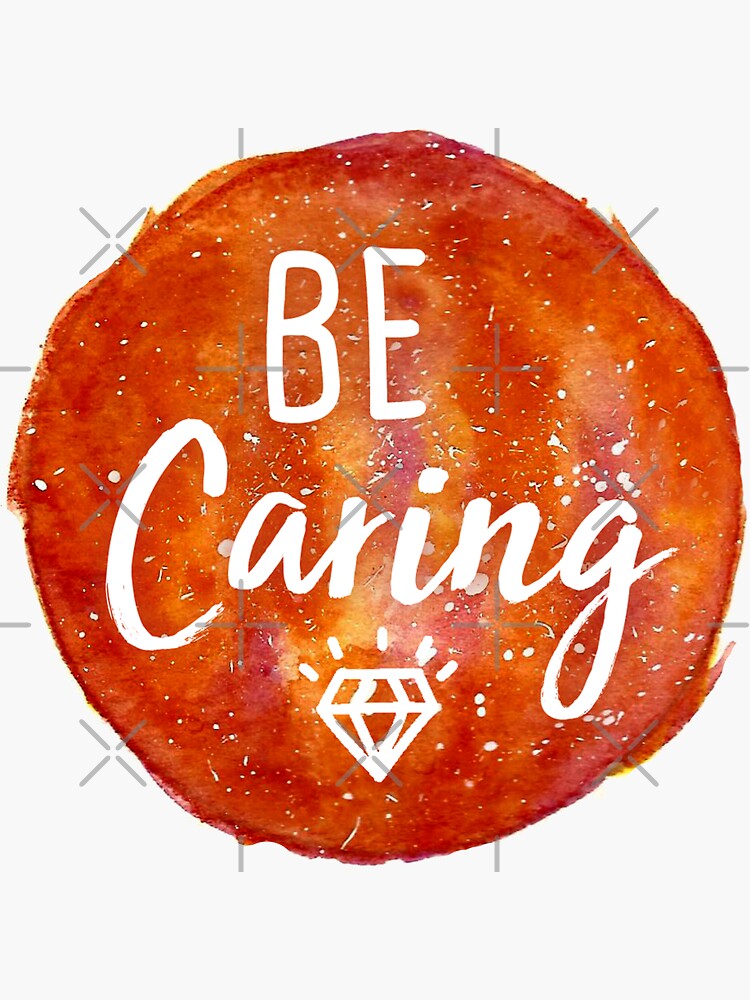 "Be caring! inspirational quote, positivity, life, success" Sticker for ...