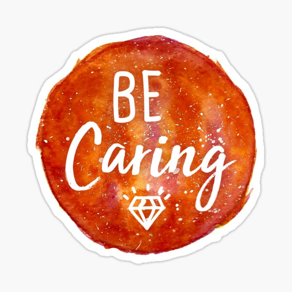 "Be caring! inspirational quote, positivity, life, success" Sticker for ...