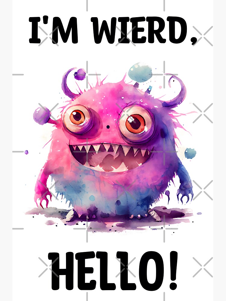 "I'm Wierd Hello Cute Happy Monster Watercolor Bright in Pink and ...