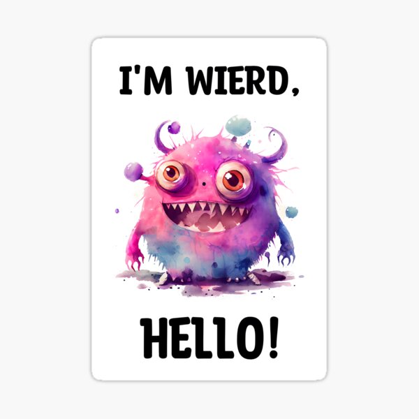 "I'm Wierd Hello Cute Happy Monster Watercolor Bright in Pink and ...