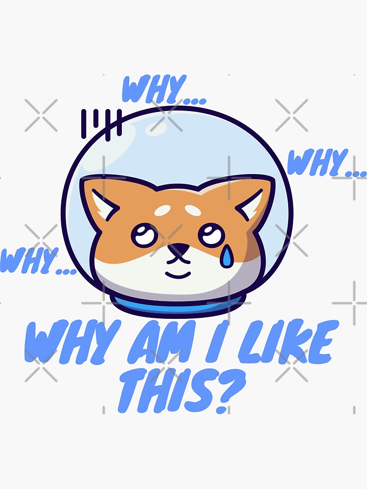 "Why... Why... Why... Why Am I like This Emoji - Sad Space Dog Emoji ...