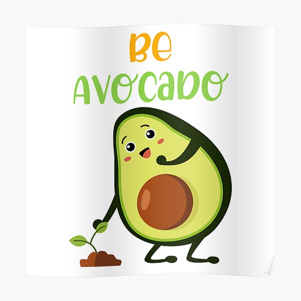 "CUTE BE AVOCADO" Poster for Sale by GrandStickers | Redbubble