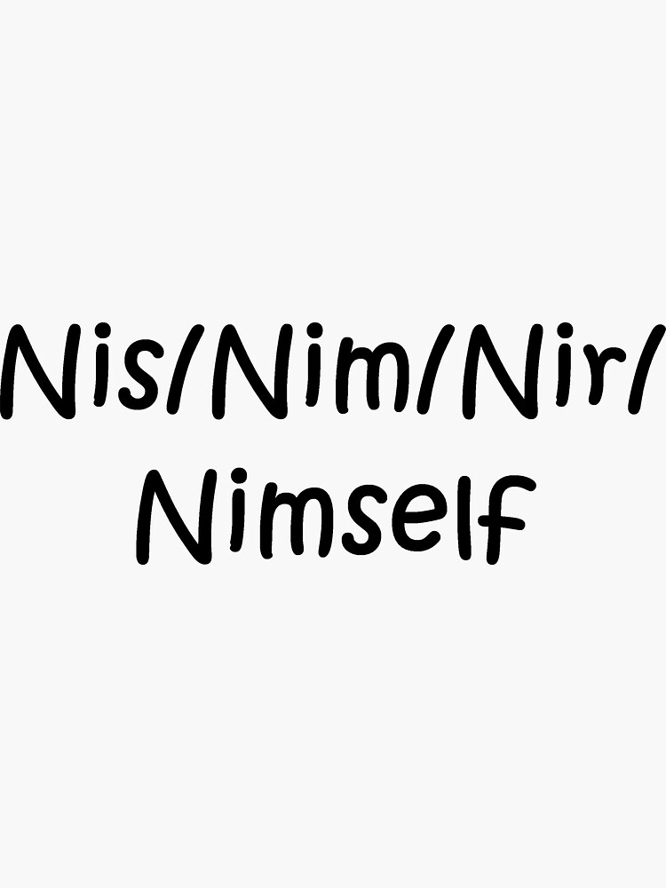 "Nis/Nim Full Pronouns " Sticker for Sale by kiippers | Redbubble