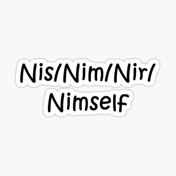 "Nis/Nim Full Pronouns " Sticker for Sale by kiippers | Redbubble