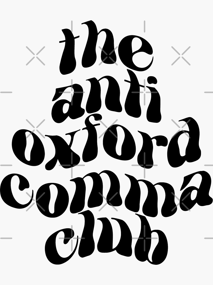 "The Anti Oxford Comma Club" Sticker for Sale by FordhamObserver ...