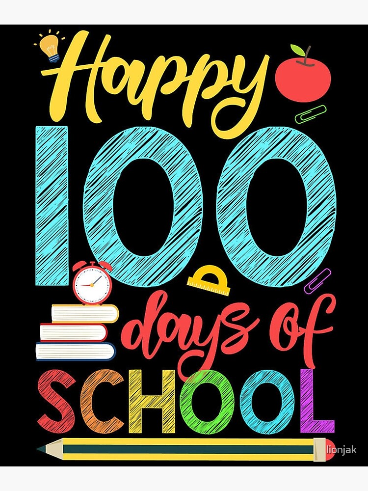 "Happy 100th Day Of School" Poster for Sale by lionjak | Redbubble