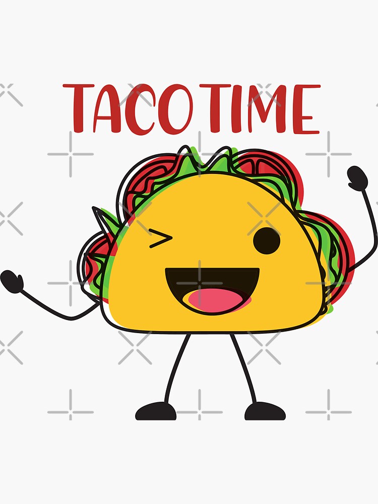 "TACO TIME - TACOS LOVERS" Sticker for Sale by GrandStickers | Redbubble