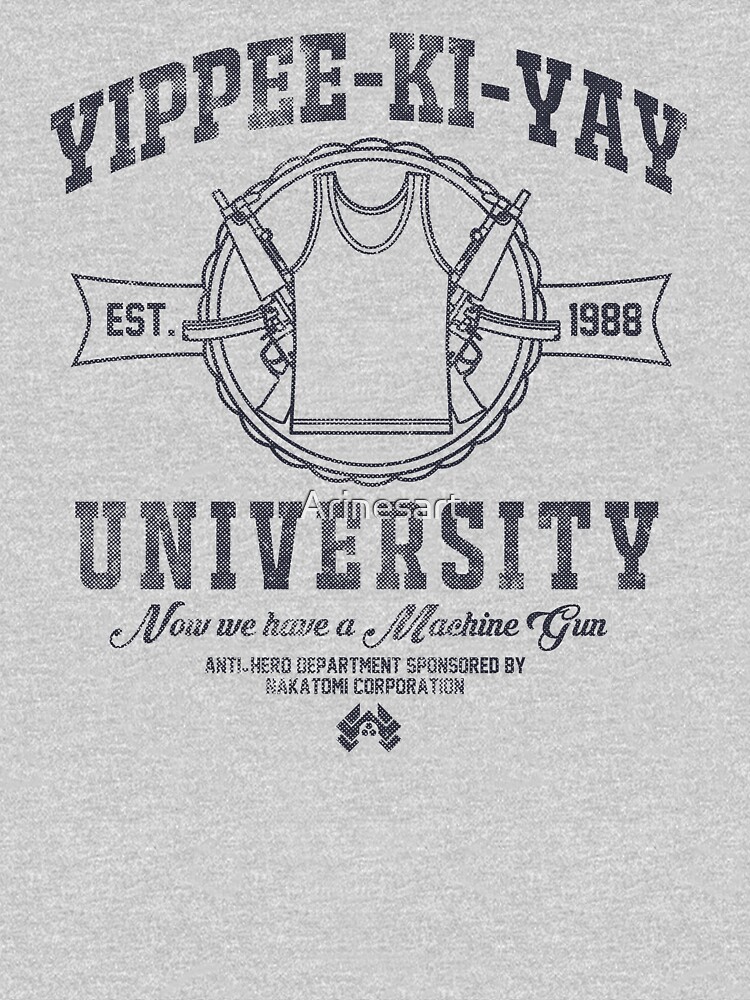 "Yippee-Ki-Yay University" T-shirt by Arinesart | Redbubble