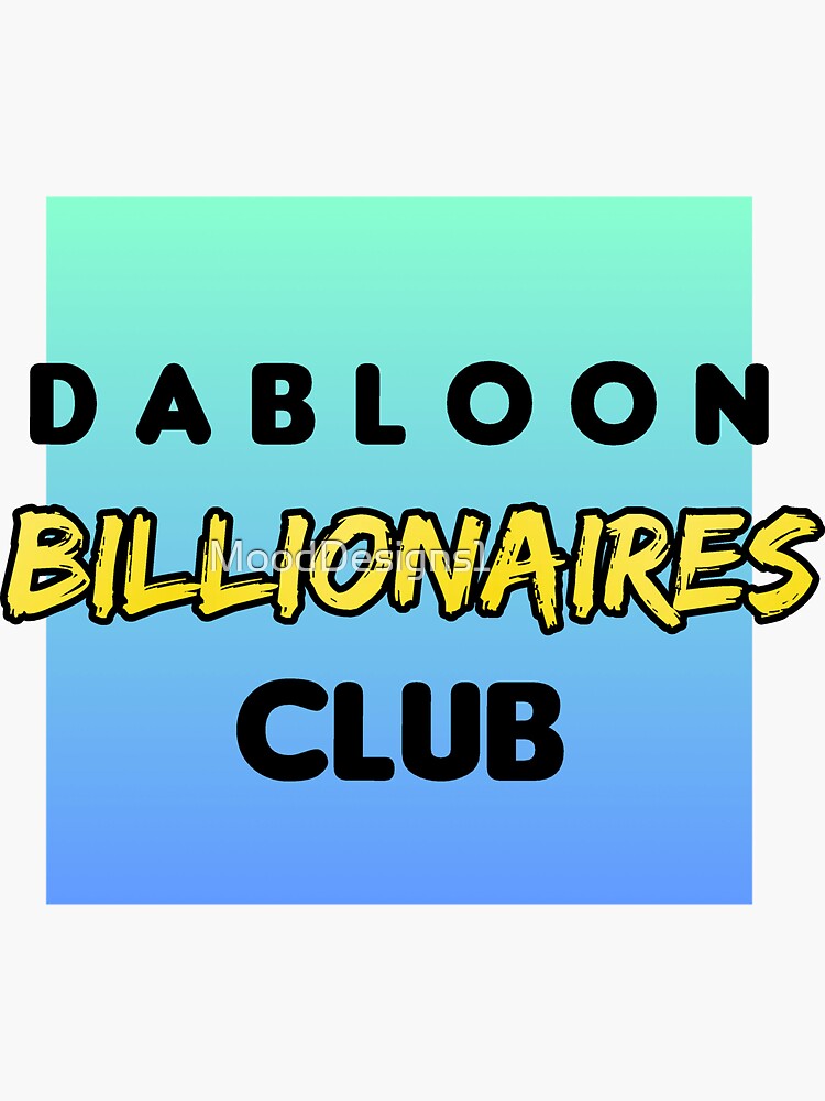 "Dabloon billionaires club" Sticker for Sale by MoodDesigns1 | Redbubble