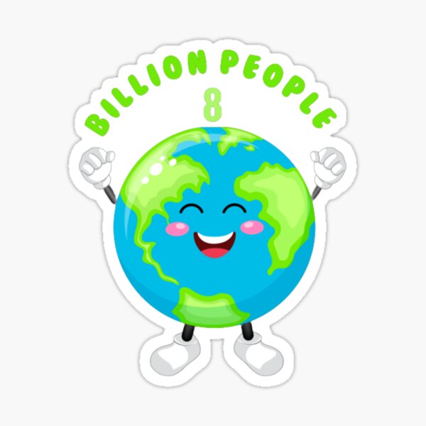 "8 BILLION PEOPLE" Sticker for Sale by FRATELLOSHOP | Redbubble