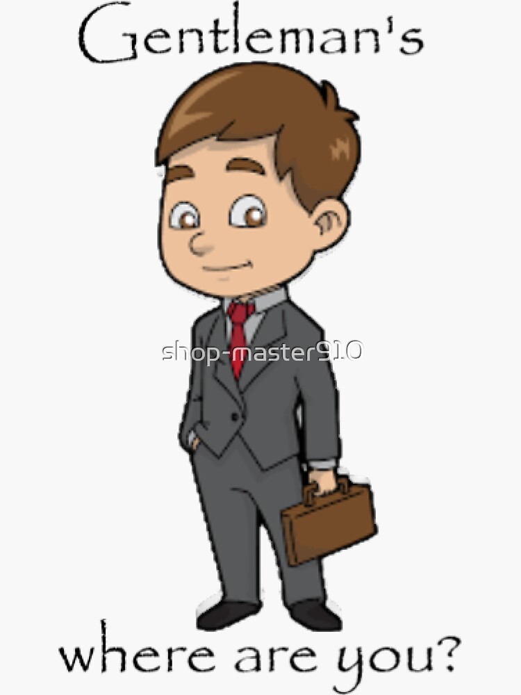"Gentleman's where are you? Stickers" Sticker for Sale by shop ...