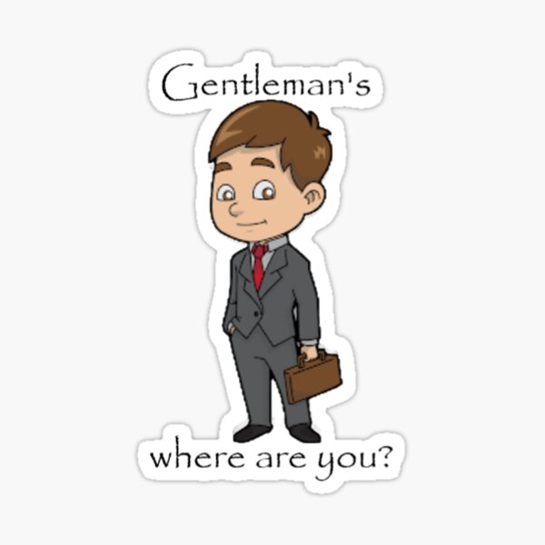 "Gentleman's where are you? Stickers" Sticker for Sale by shop ...