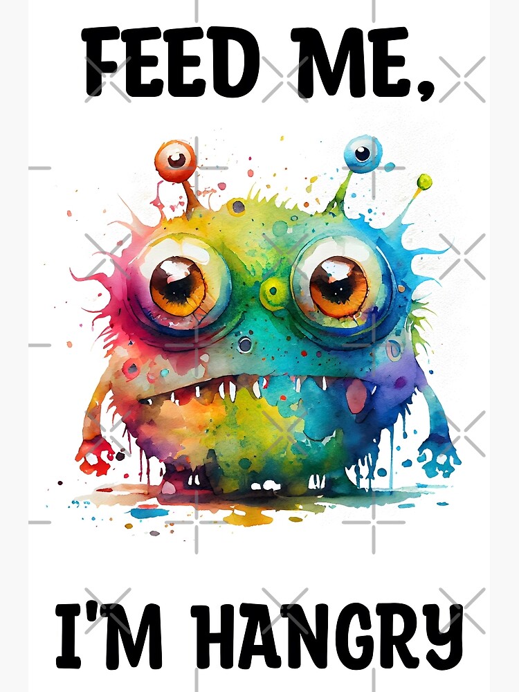 "Feed Me I'm Hangry Cute Watercolor Bright Rainbow Colors Monster ...