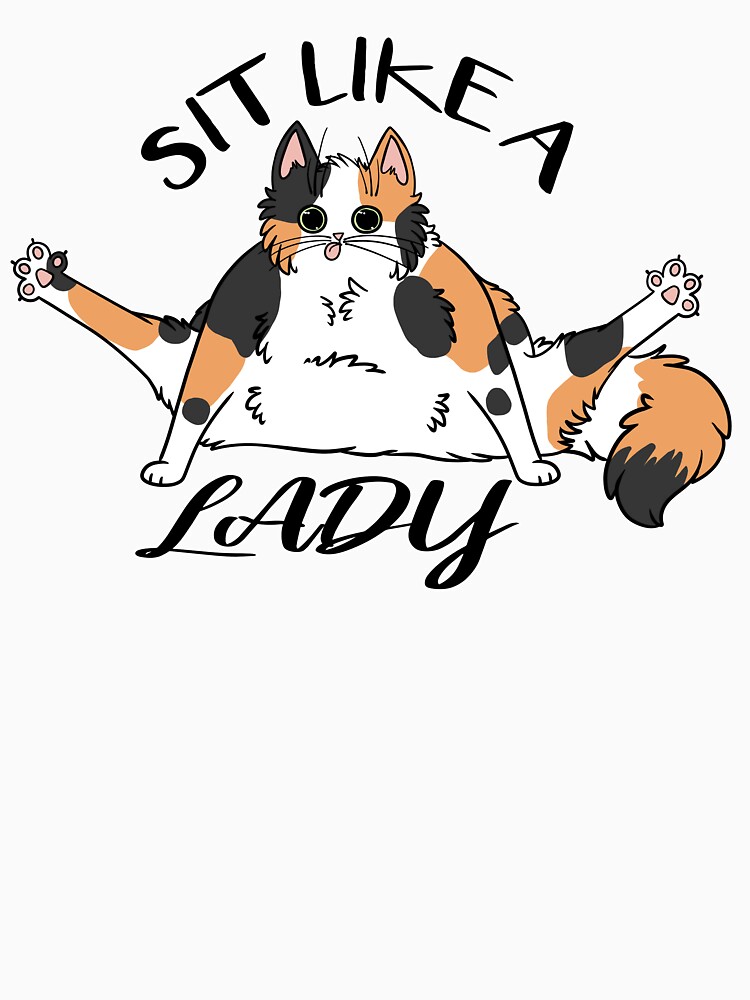 "Sit Like A Lady Floofy Calico Cat" T-shirt for Sale by DanisGarbageArt ...