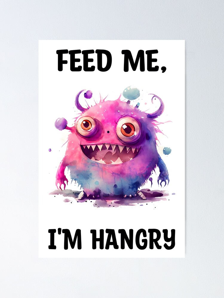 "Feed Me I'm Hangry Cute Watercolor Bright Pink Colors Monster " Poster ...