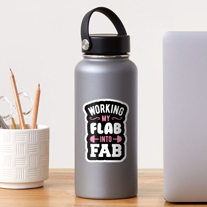 "Working My Flab Into Fab" Sticker for Sale by brogressproject | Redbubble
