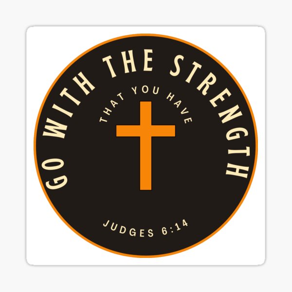 "Judges 6:14" Sticker for Sale by HopeForTomorrow | Redbubble