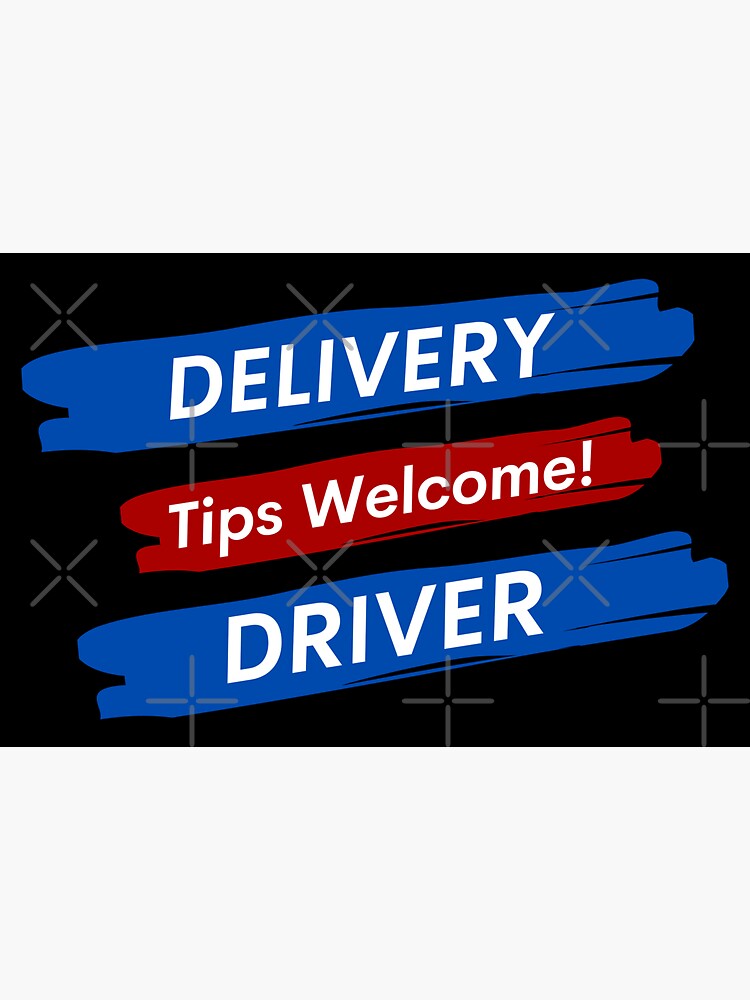 "Delivery Driver - Tips Welcome!" Sticker for Sale by MtWoodsonSales ...