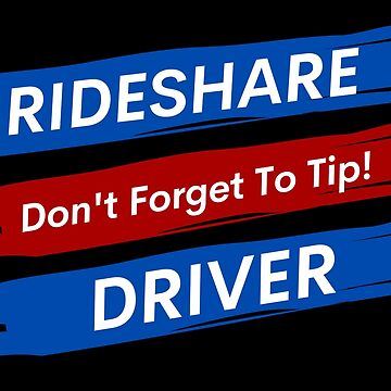 "Rideshare Driver - Don't Forget To Tip!" Sticker for Sale by ...