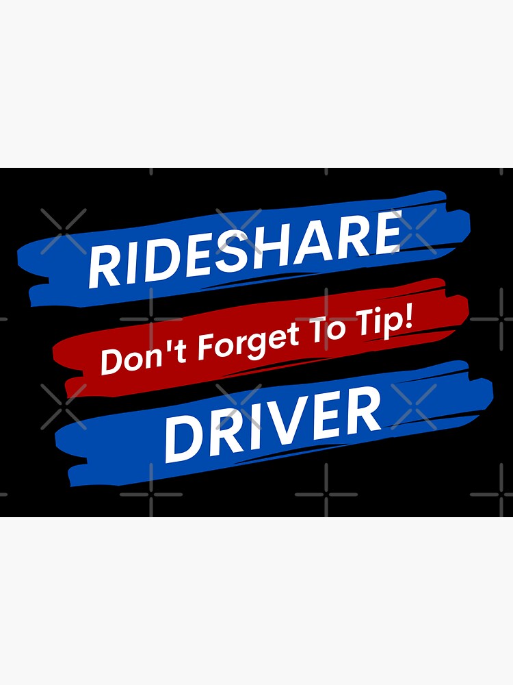 "Rideshare Driver - Don't Forget To Tip!" Sticker for Sale by ...