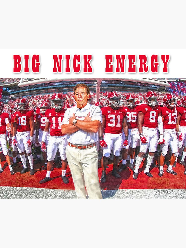 "nick saban big nick energy" Sticker for Sale by SatanStyle | Redbubble