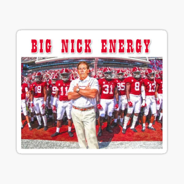 "nick saban big nick energy" Sticker for Sale by SatanStyle | Redbubble