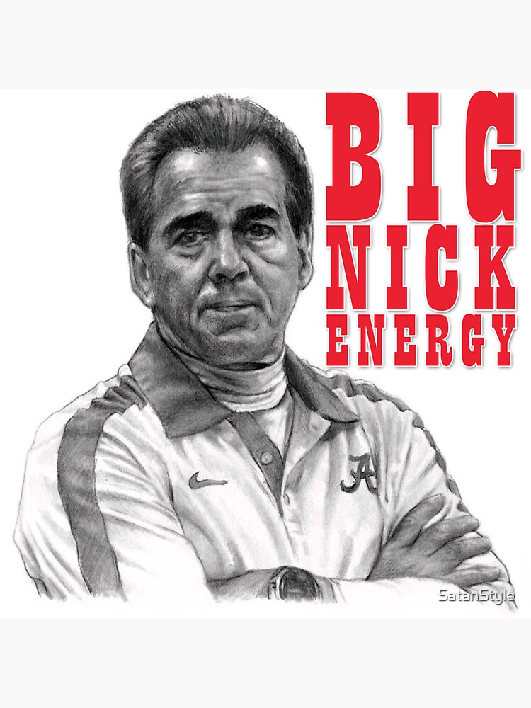 "nick saban big nick energy" Sticker for Sale by SatanStyle | Redbubble