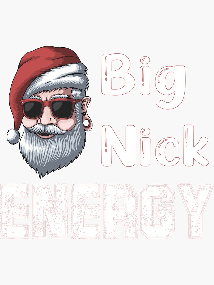 "Big Nick Santa Energy Funny Xmas Christmas" Sticker for Sale by ...