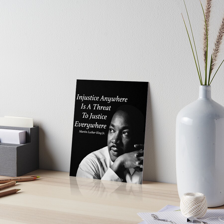 "MLK Quote Injustice Martin Luther King Jr Day" Art Board Print for ...