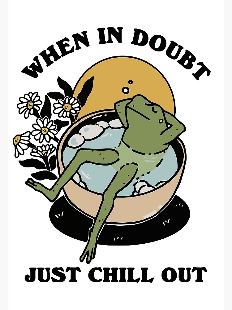 "Retro quote wall art, When In Doubt Just Chill Out Cottagecore Aesthetic Frog" Poster for Sale ...
