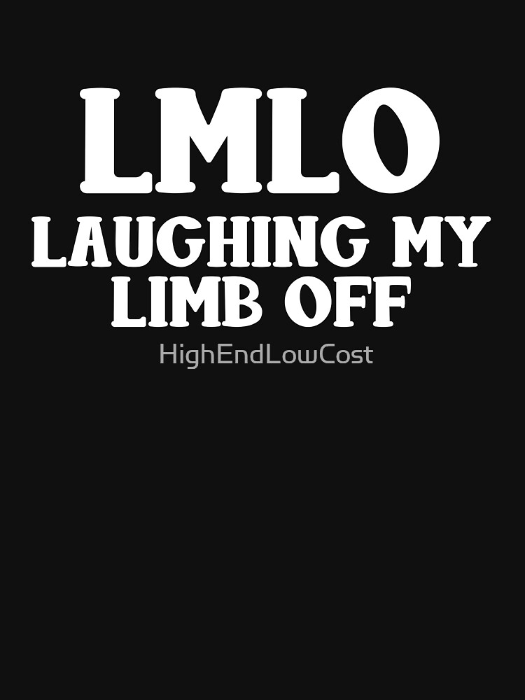 "Laughing My Limb Off LMLO Funny Amputees T-Shirt" T-shirt by ...