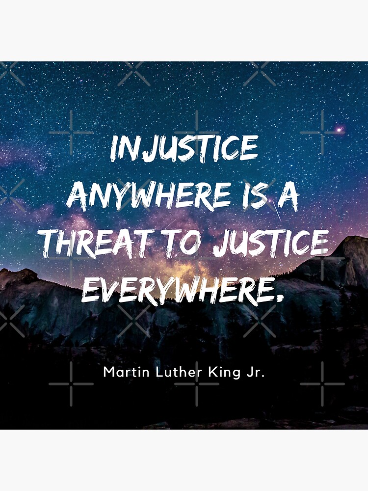 "Injustice Anywhere Is A Threat To Justice Everywhere" Sticker for Sale ...