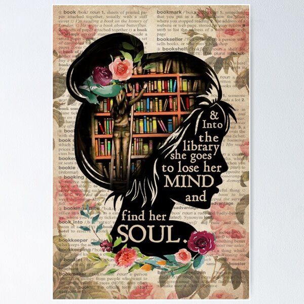 "Into the library she goes to lose her mind and find her soul" Poster ...