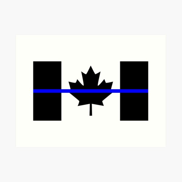 "A Canadian Thin Blue Line" Art Print by Garaga | Redbubble