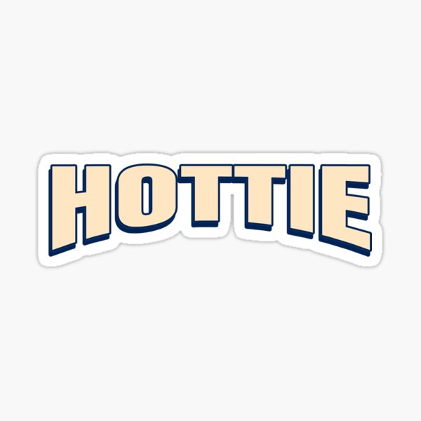 Cute Hottie Typography Sticker For Sale By Popalt Redbubble