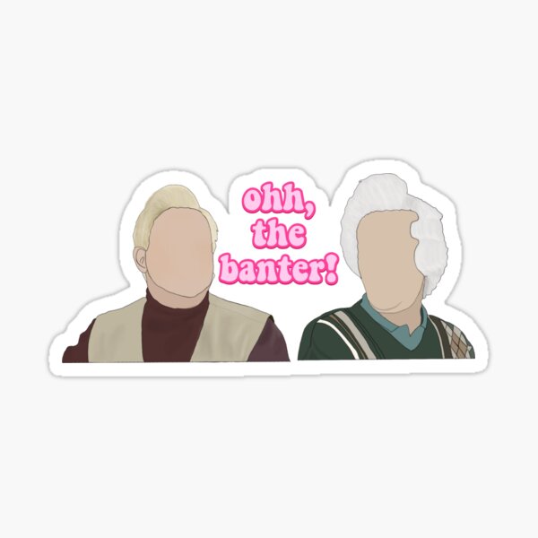 "ohh, the banter" Sticker for Sale by siobhangrady | Redbubble
