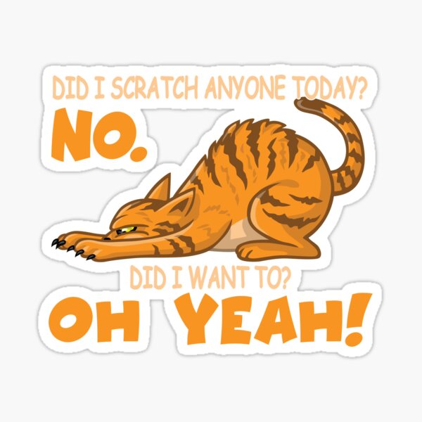 "Sarcastic Funny Cat Scratched Today Cat" Sticker for Sale by GCFULLA ...