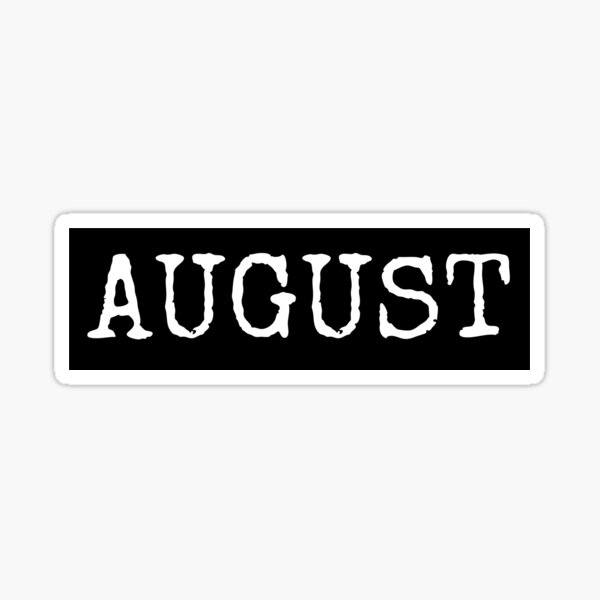 "August Month Of The Year And Name" Sticker for Sale by GoldTypo ...