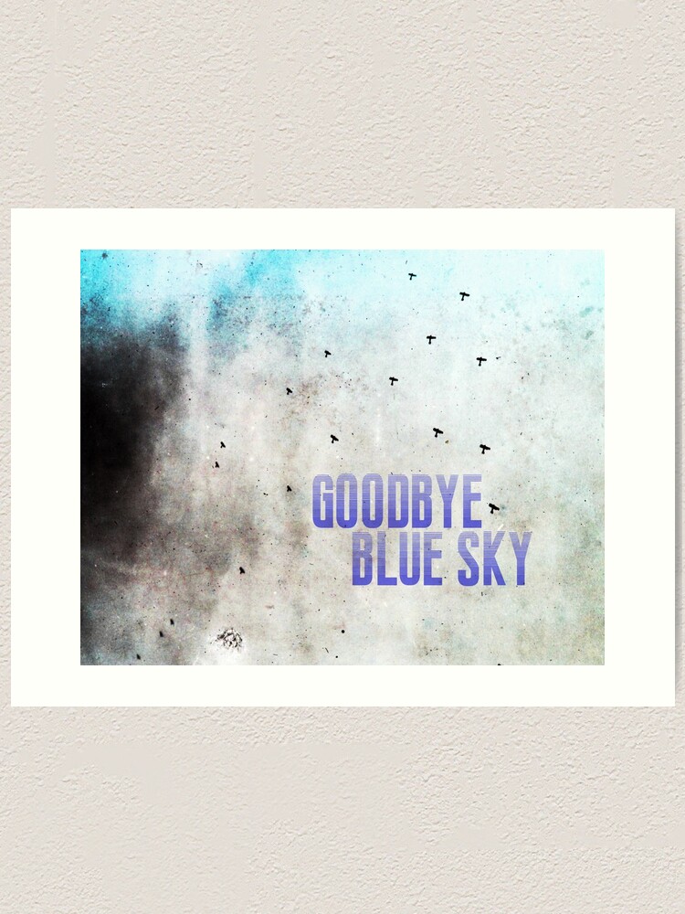 "Goodbye Blue Sky" Art Print by ConquerCommons | Redbubble