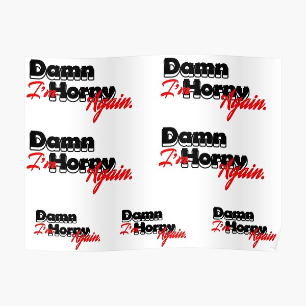 "Damn im horny again(Sticker pack)" Poster for Sale by Qvint | Redbubble