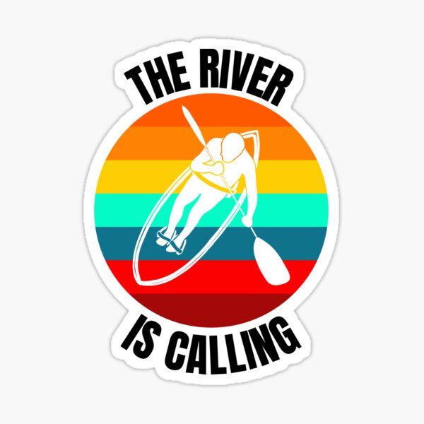 "The River Is Calling Rowing Paddle Water River Raft" Sticker for Sale ...