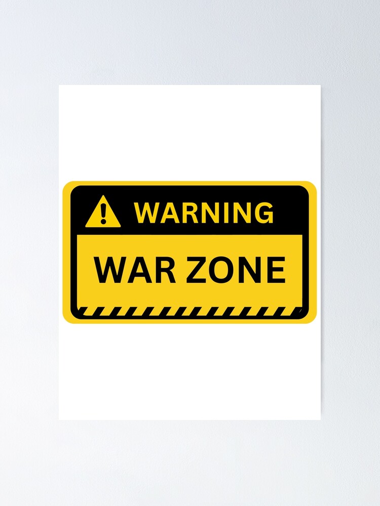 "warning war zone" Poster for Sale by nikolaiart | Redbubble