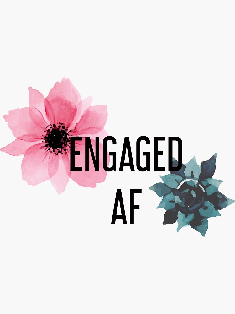 "Im Engaged AF" Sticker by mirmirkane | Redbubble