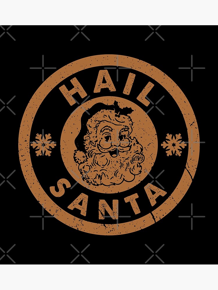 "Hail Santa - Vintage Dark Gold Text" Poster for Sale by James-Apinardo ...