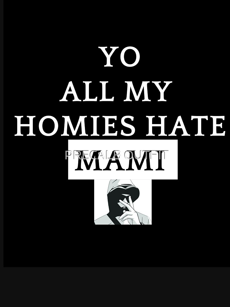 "All My Homies Hate racist newest Classic T-Shirt 2022 " T-shirt for ...