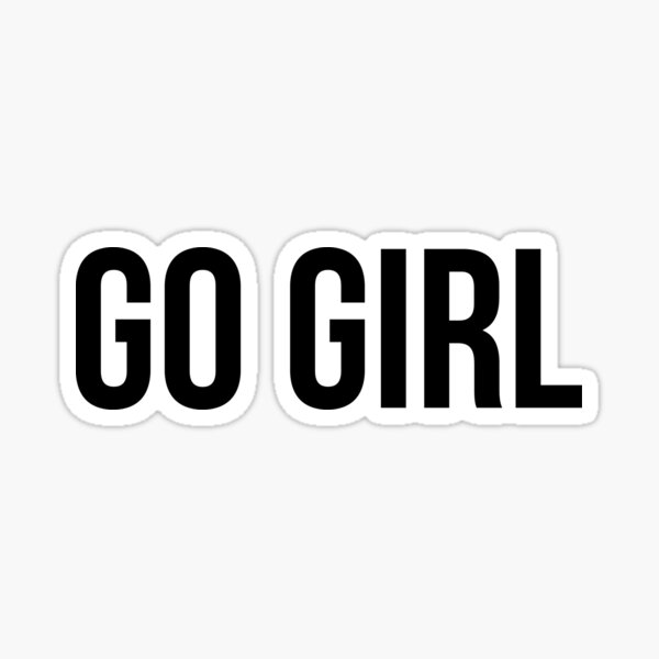 "Go Girl" Sticker for Sale by lisaquotes | Redbubble