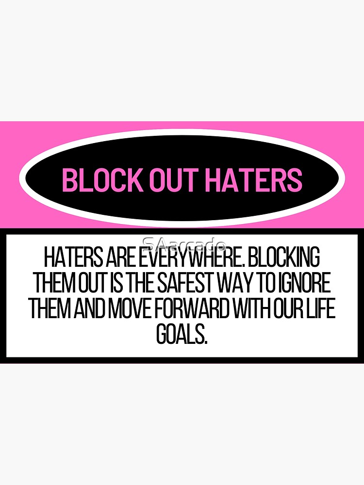 "Block Out Haters" Sticker for Sale by SAarcado | Redbubble